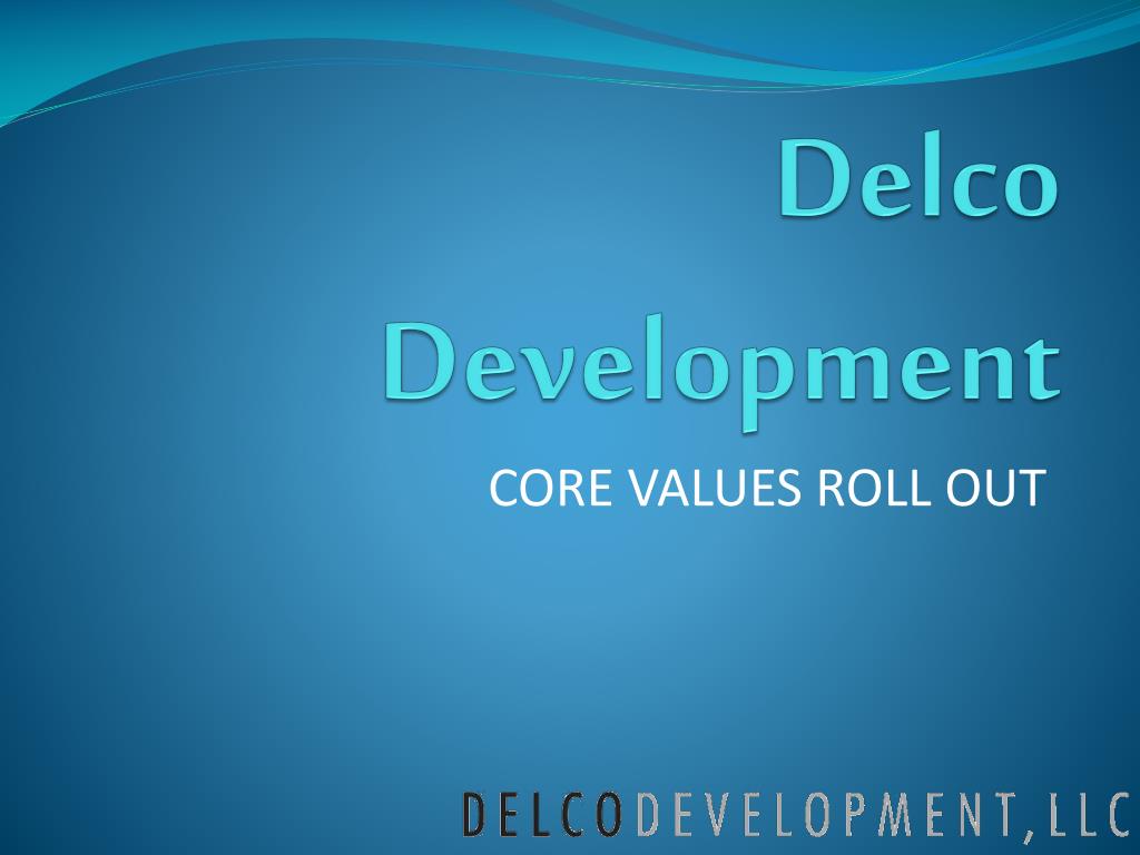 PPT - Delco Development's Core Values Rollout: Enhancing Culture and ...