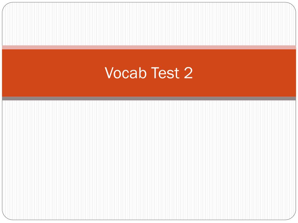 PPT - Vocab Test 2 PowerPoint Presentation, free download - ID:1969396