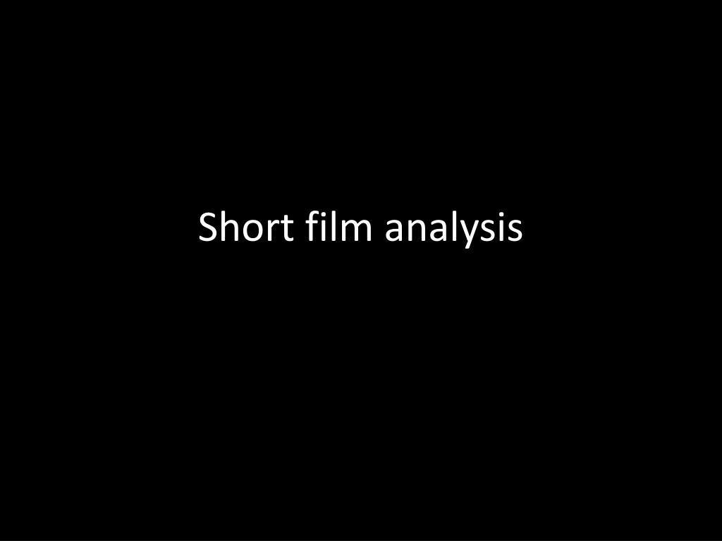 PPT - Short film analysis PowerPoint Presentation, free download - ID ...