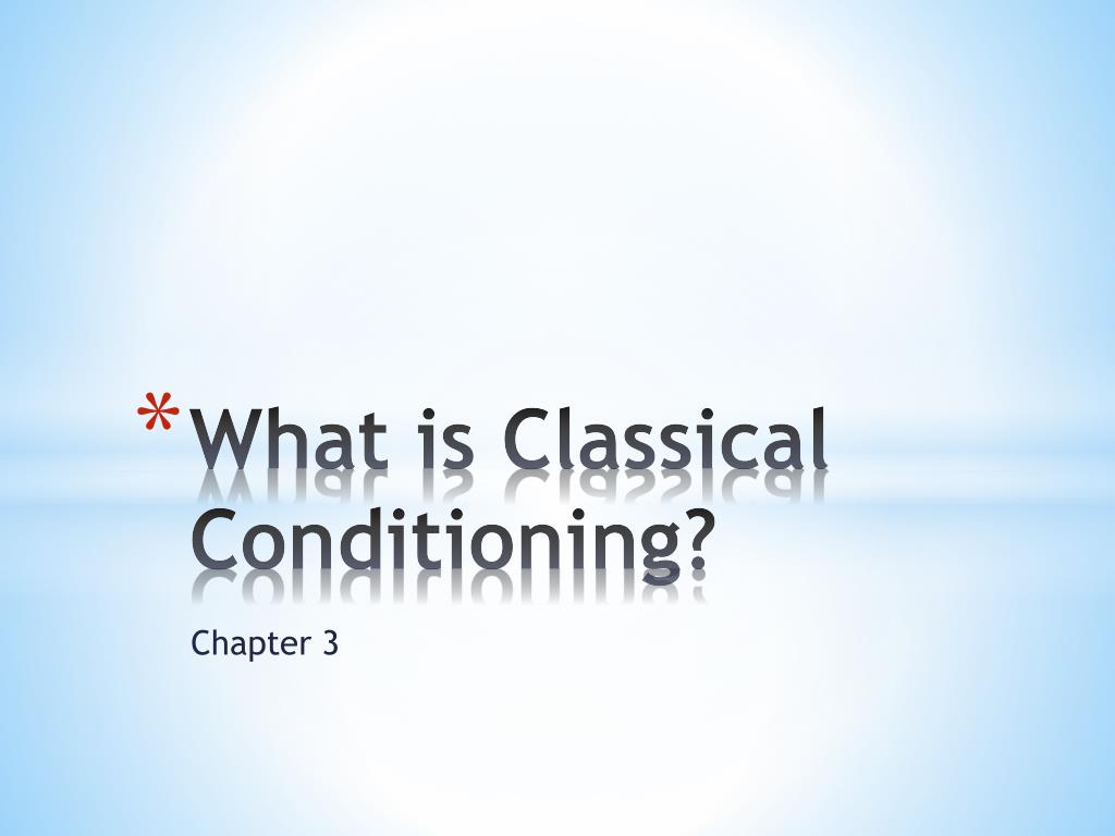 PPT - What is Classical Conditioning? PowerPoint Presentation, free ...