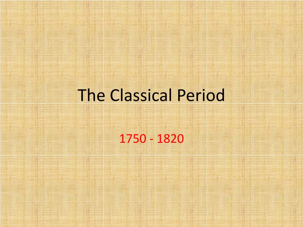PPT - The Classical Period PowerPoint Presentation, free download - ID ...