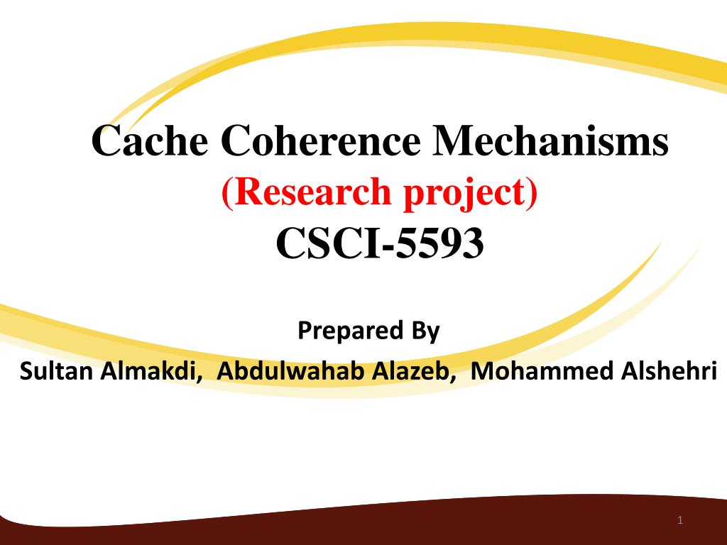 PPT - Cache Coherence Mechanisms (Research project) CSCI-5593 ...