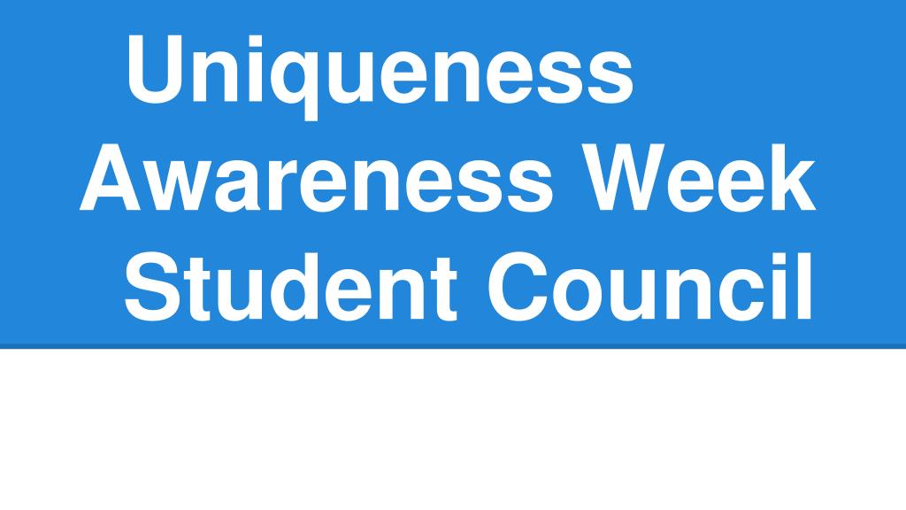PPT - Uniqueness Awareness Week Student Council PowerPoint Presentation ...