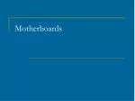PPT - Motherboards PowerPoint Presentation, free download - ID:813855
