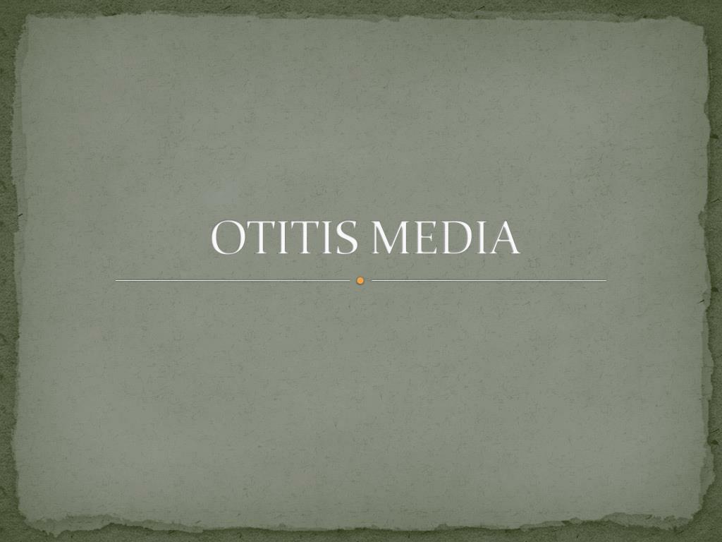 PPT - OTITIS MEDIA PowerPoint Presentation, free download - ID:1972677