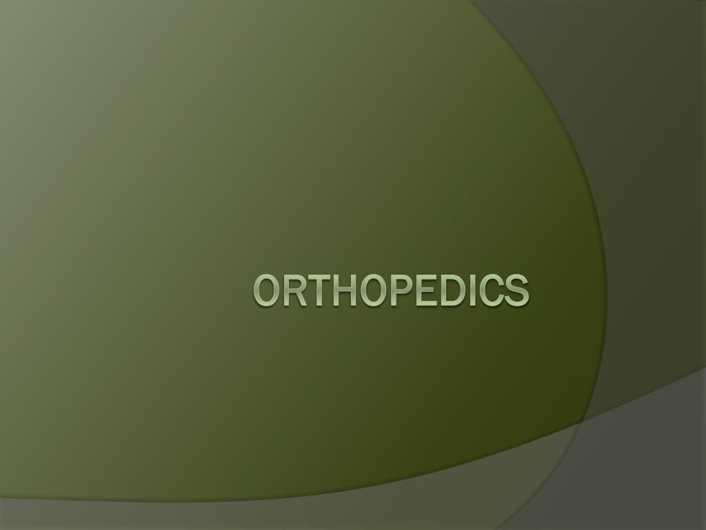 PPT - Orthopedics PowerPoint Presentation, free download - ID:1973827