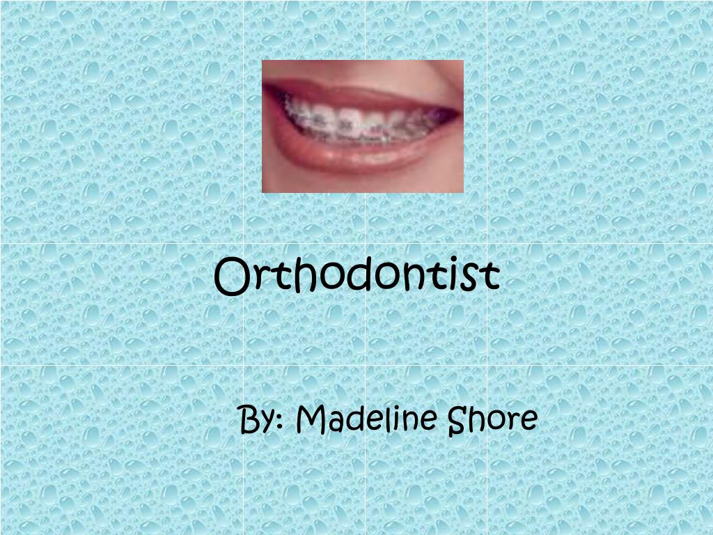 PPT - Orthodontist PowerPoint Presentation, free download - ID:1973966