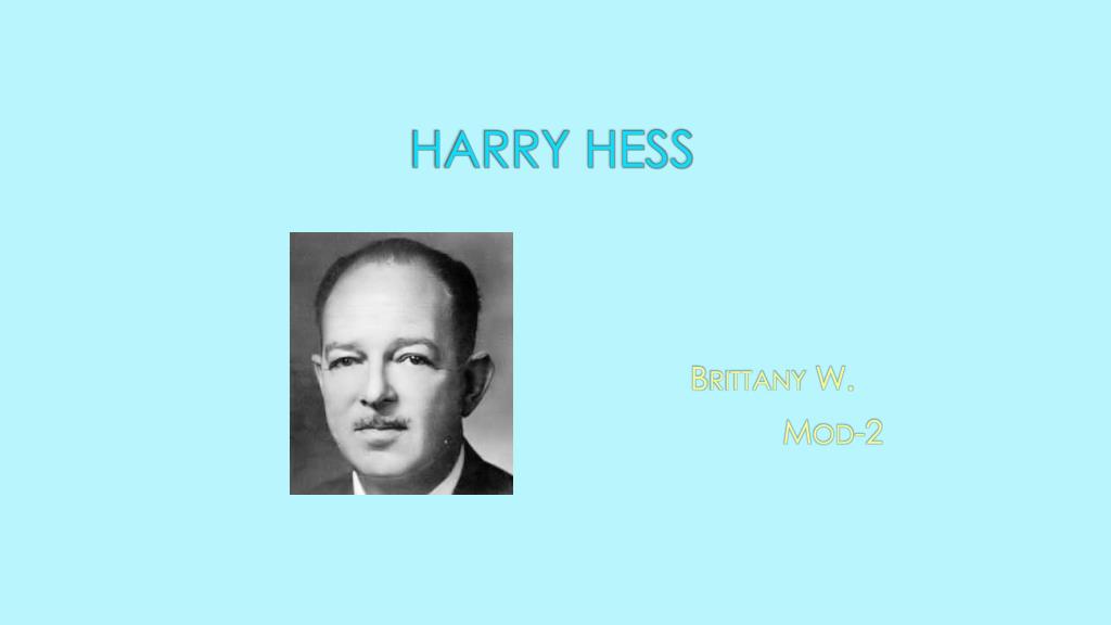 PPT - Harry Hess PowerPoint Presentation, free download - ID:1974265