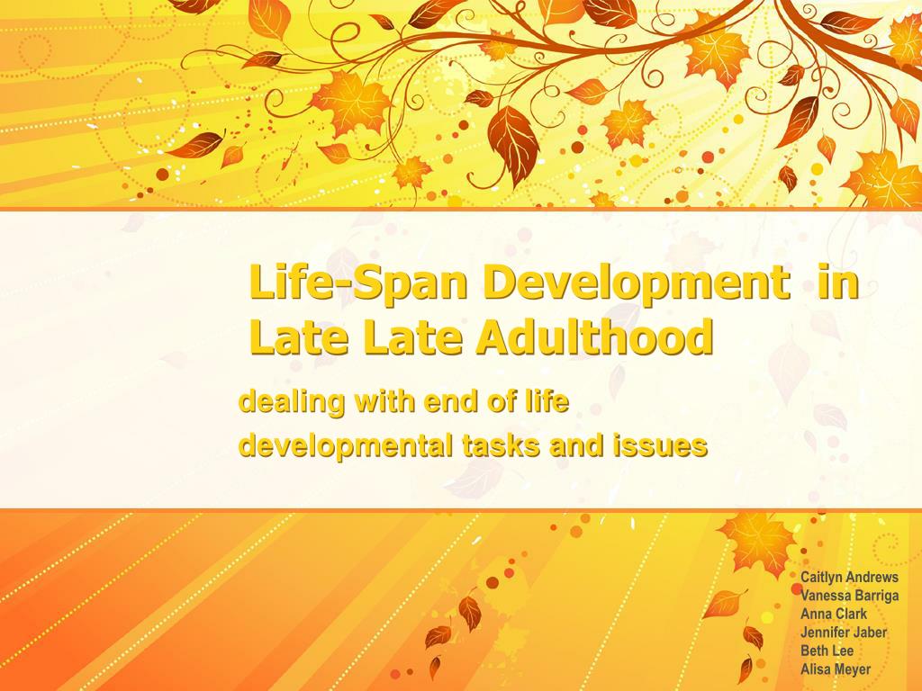 PPT - Life-Span Development in Late Late Adulthood PowerPoint ...