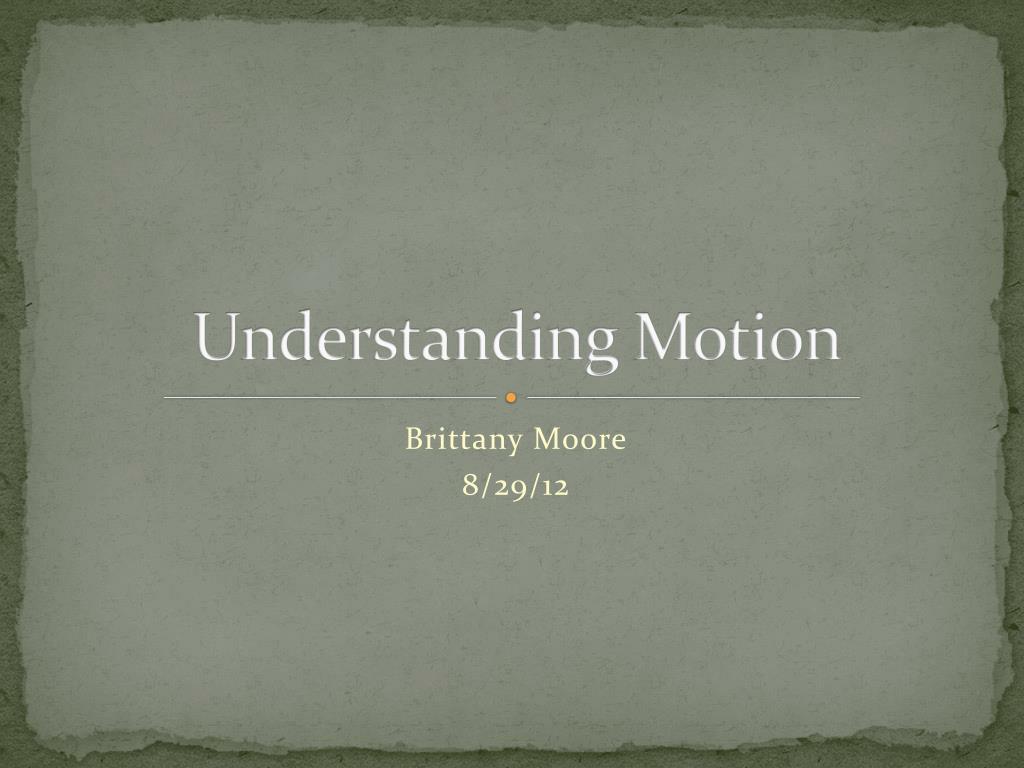 PPT - Understanding Motion PowerPoint Presentation, free download - ID ...