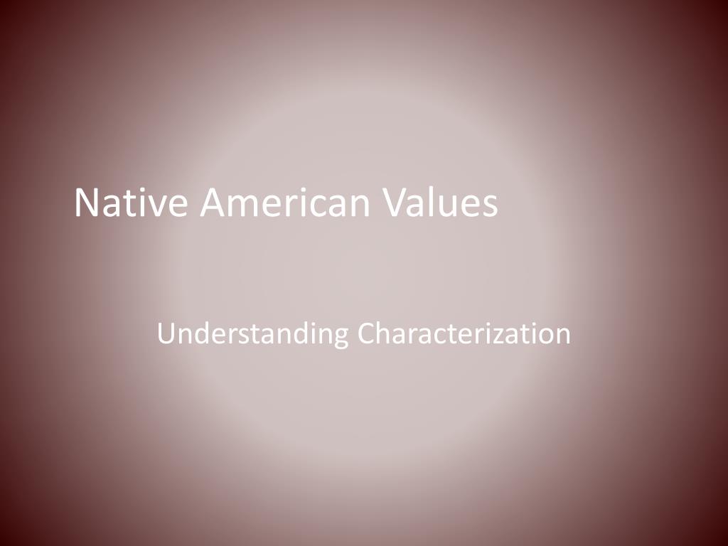 PPT - Native American Values PowerPoint Presentation, free download ...