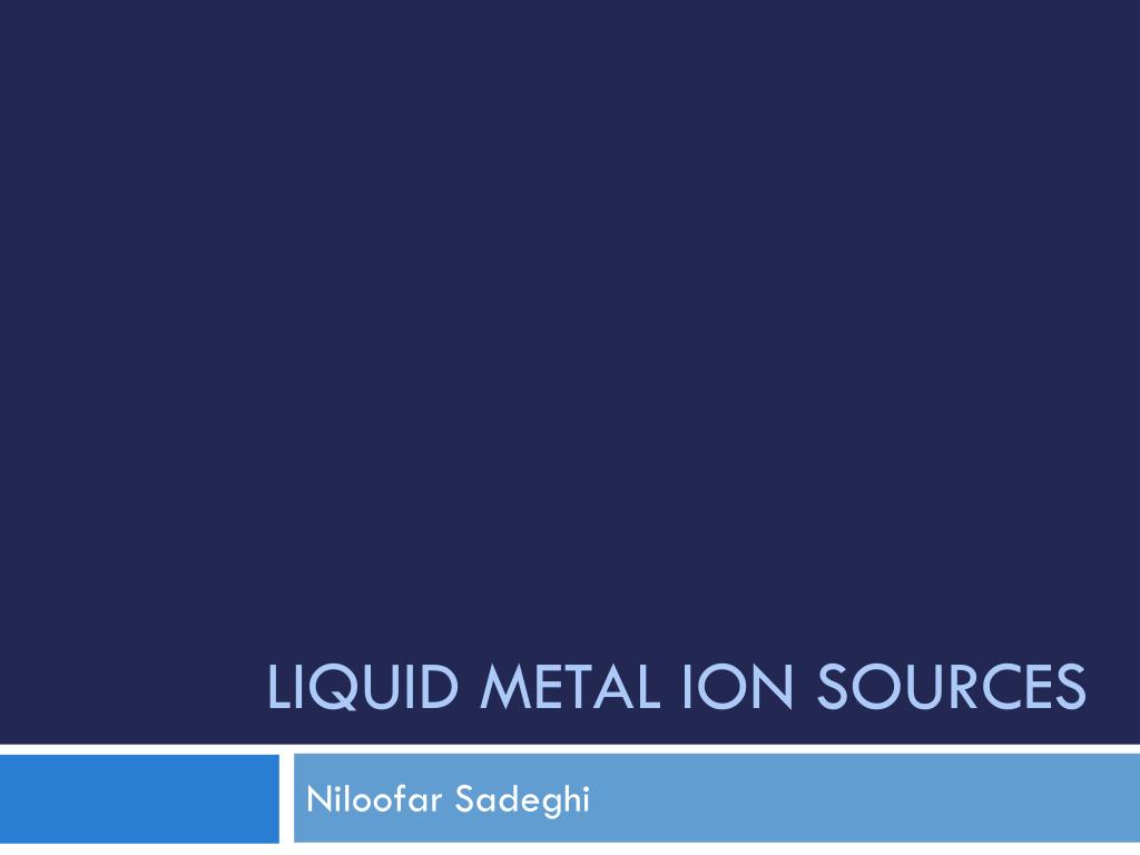 PPT - Liquid metal ion sources PowerPoint Presentation, free download ...