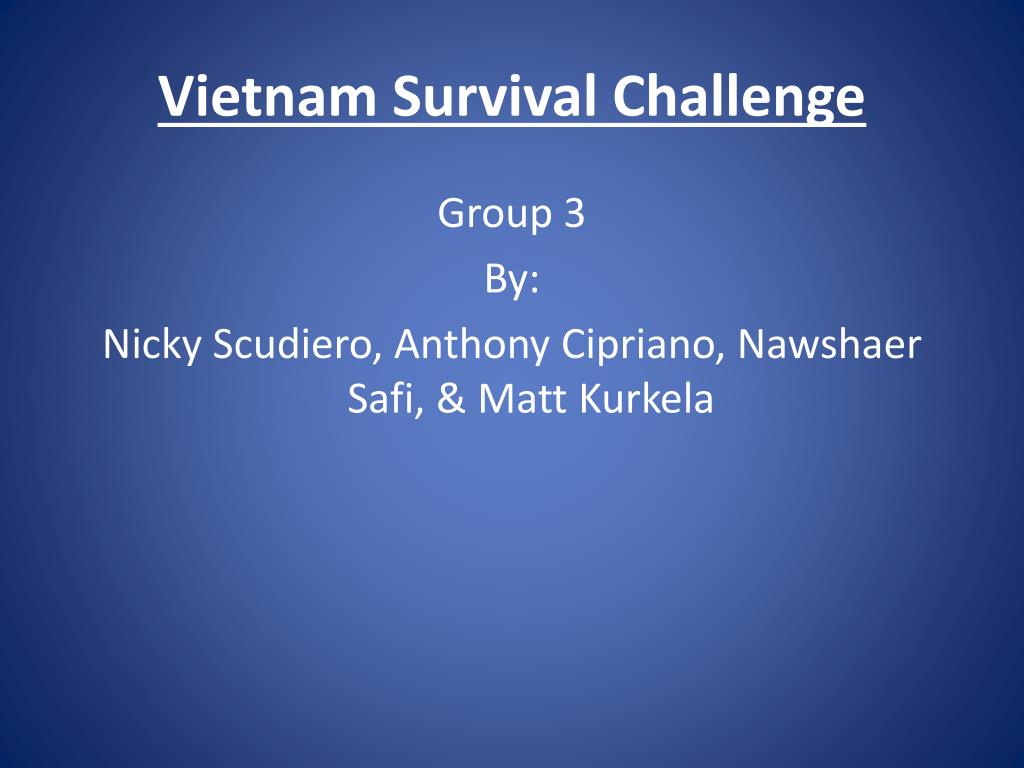PPT - Vietnam Survival Challenge PowerPoint Presentation, free download ...