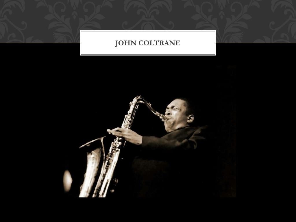 PPT - John Coltrane PowerPoint Presentation, free download - ID:1977701