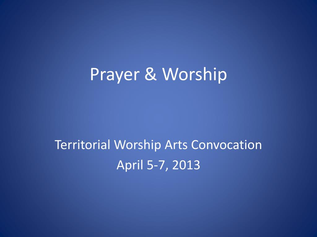PPT - Prayer & Worship PowerPoint Presentation, free download - ID:1977772