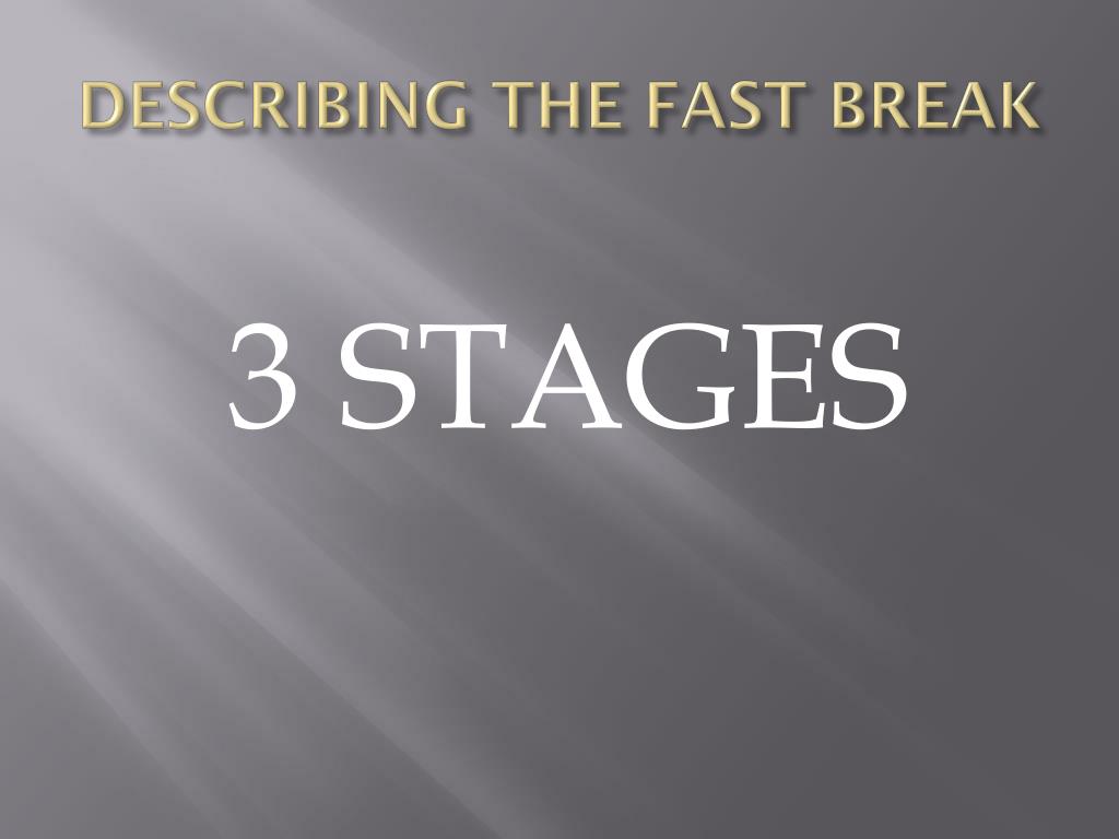PPT - DESCRIBING THE FAST BREAK PowerPoint Presentation, free download ...