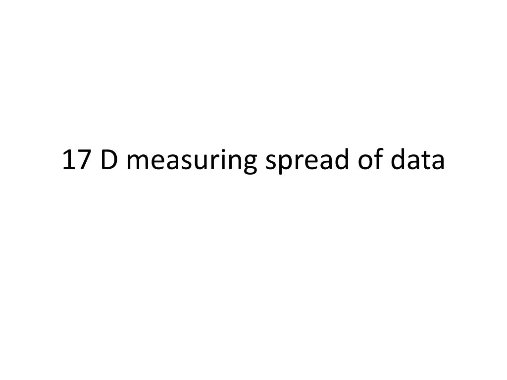 PPT - 17 D measuring spread of data PowerPoint Presentation, free ...
