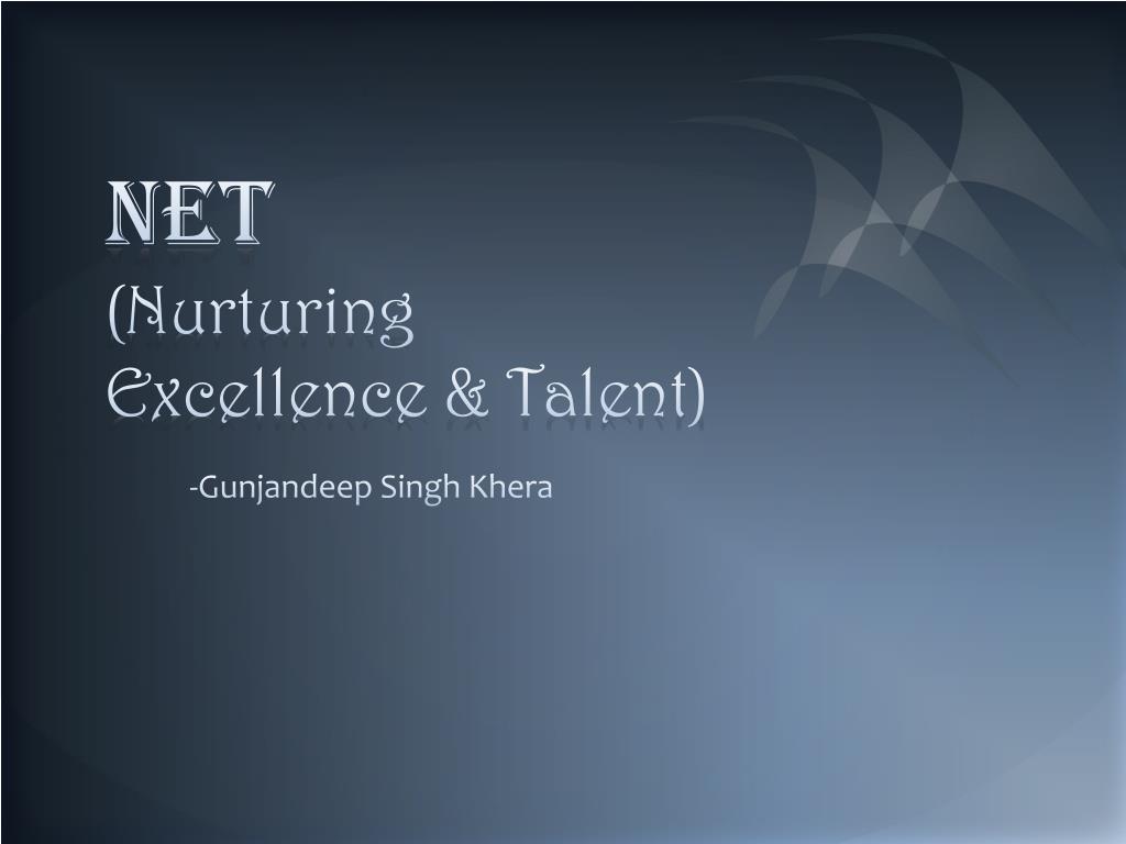 PPT - NET (Nurturing Excellence & Talent) PowerPoint Presentation - ID ...