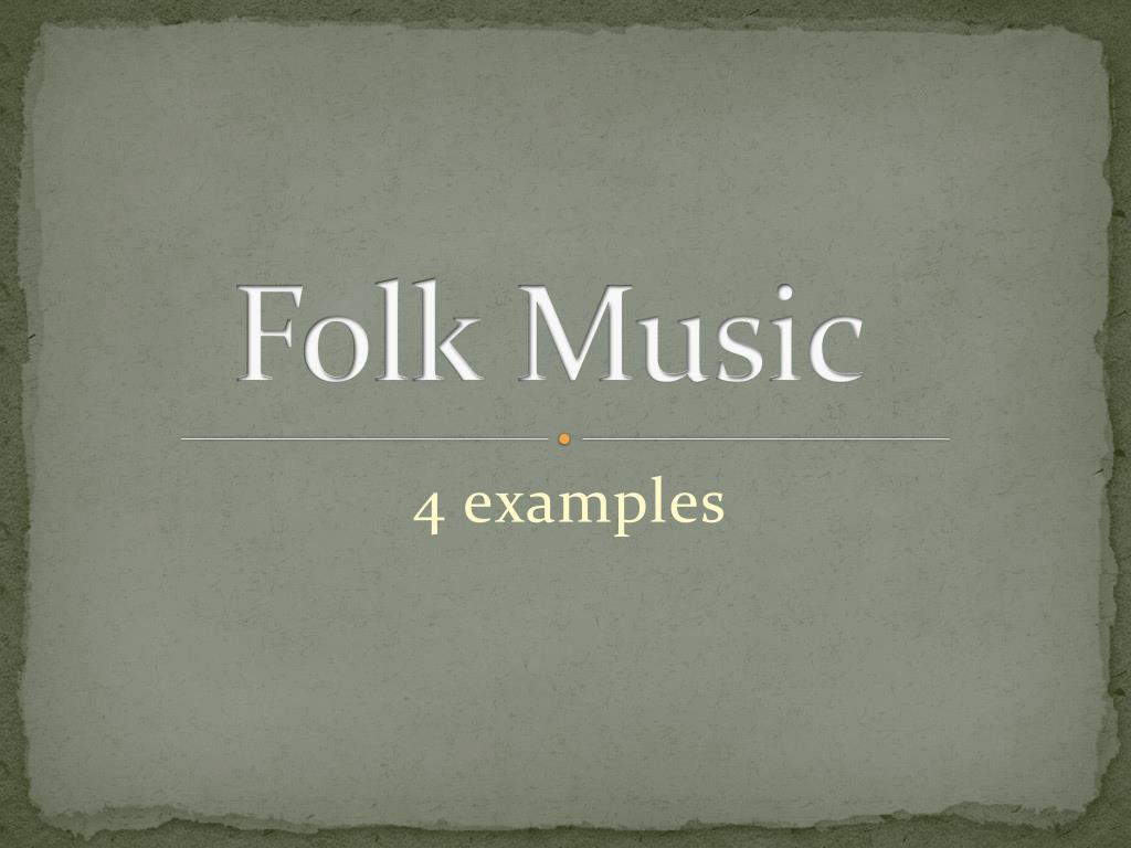 PPT - Folk Music PowerPoint Presentation, free download - ID:1979904