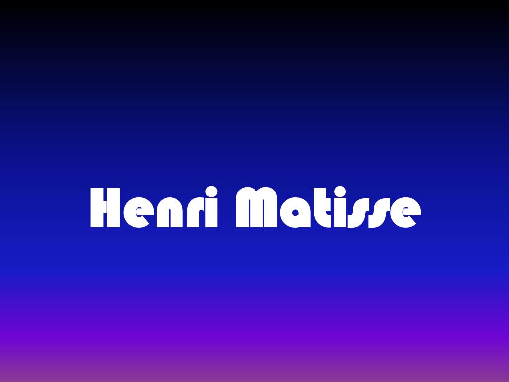 PPT - Henri Matisse PowerPoint Presentation, free download - ID:1980713