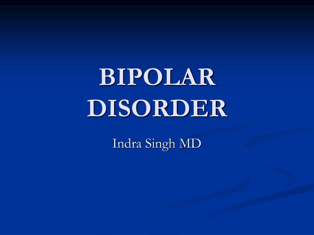 PPT - BIPOLAR DISORDER PowerPoint Presentation, free download - ID:1980822