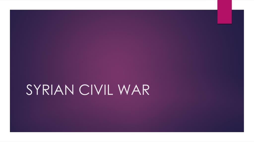 PPT - SYRIAN CIVIL WAR PowerPoint Presentation, free download - ID:1981025