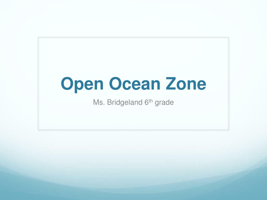 PPT - Open Ocean Zone PowerPoint Presentation, free download - ID:1981068