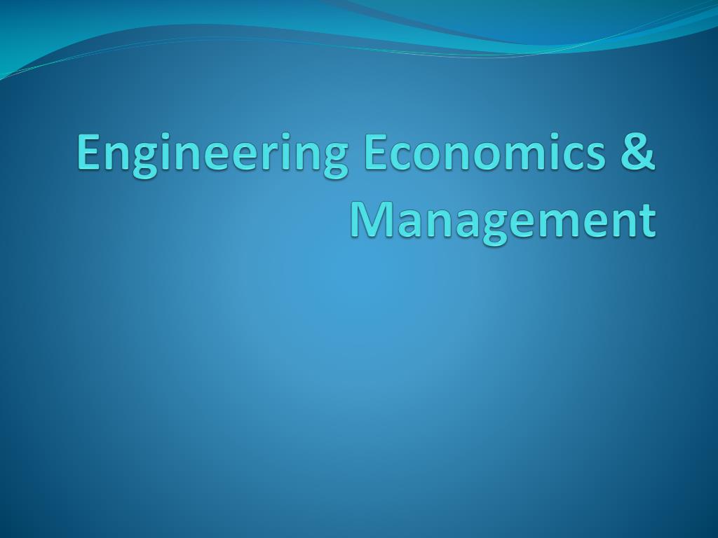 PPT - Engineering Economics & Management PowerPoint Presentation - ID ...