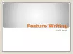 PPT - Feature Writing PowerPoint Presentation, free download - ID:5380571