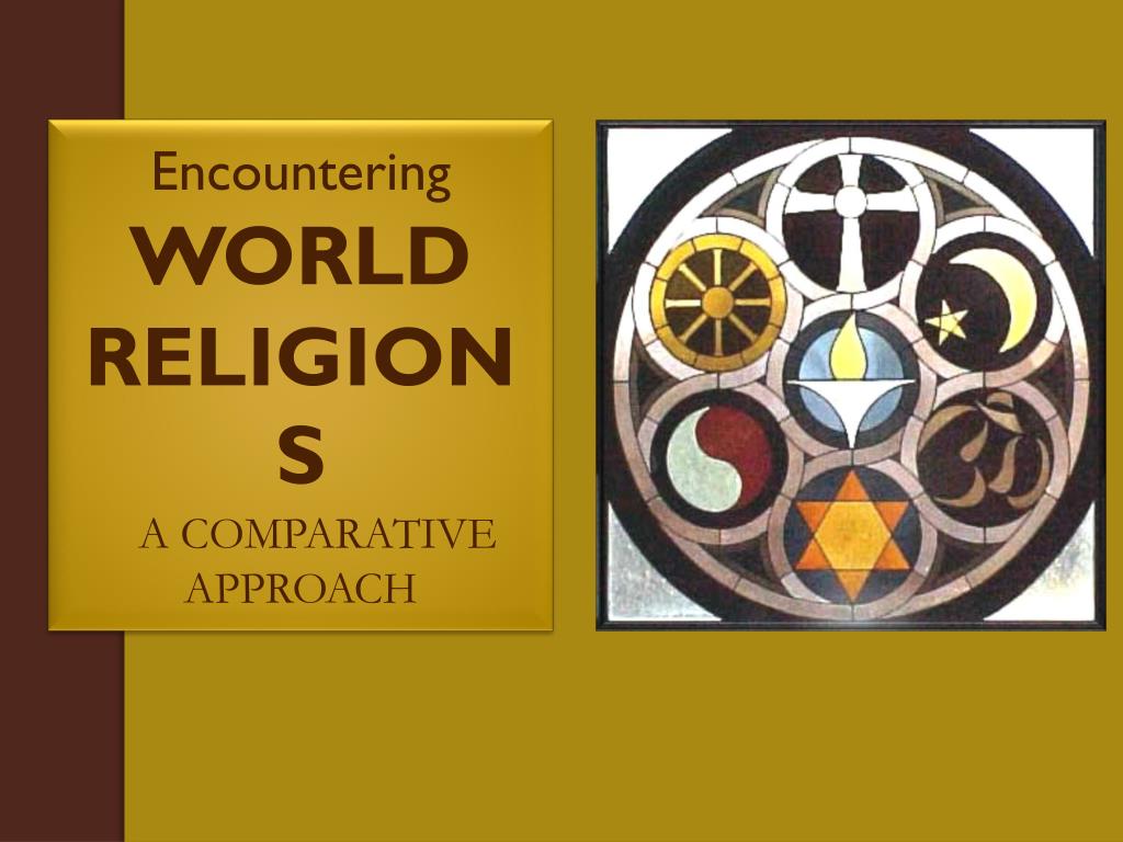 PPT - Understanding World Religions: A Comparative Approach PowerPoint ...