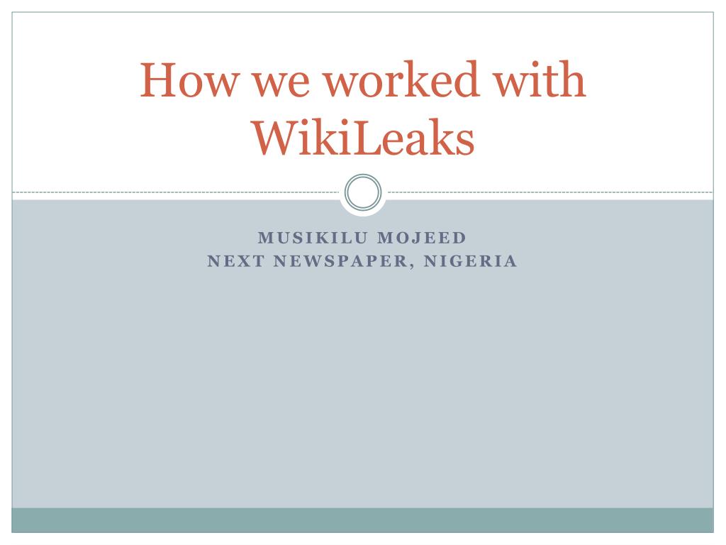 PPT - How we worked with WikiLeaks PowerPoint Presentation, free download - ID:1984228