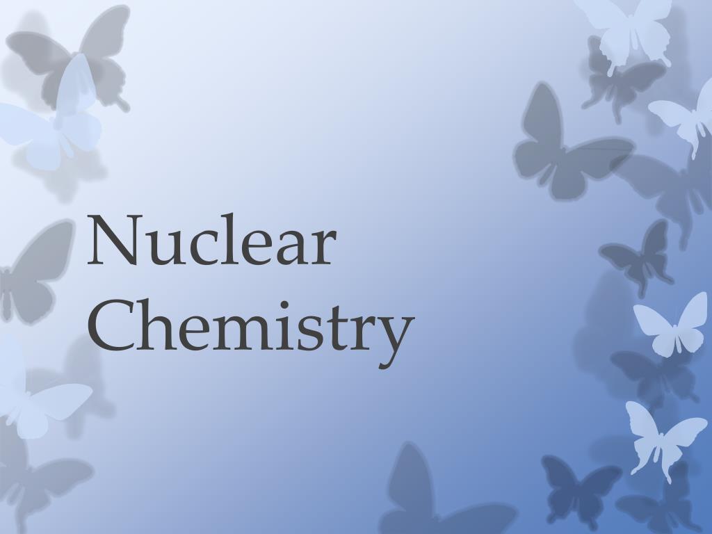 PPT - Nuclear Chemistry PowerPoint Presentation, free download - ID:1984888