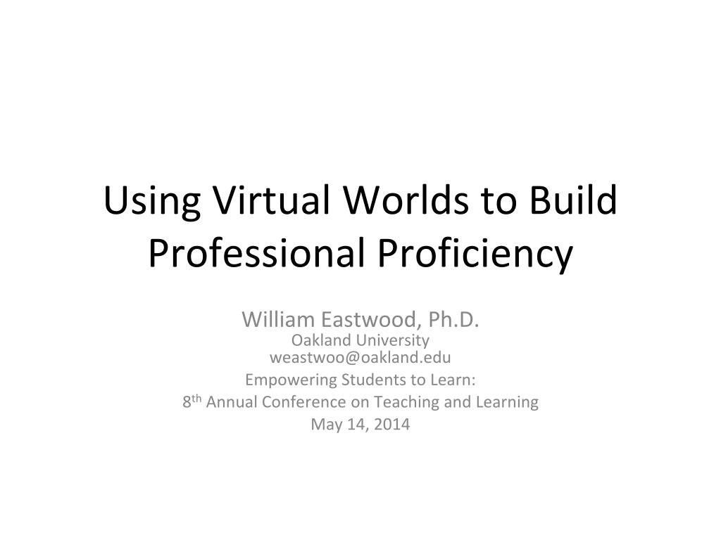PPT - Using Virtual Worlds to Build Professional Proficiency PowerPoint ...
