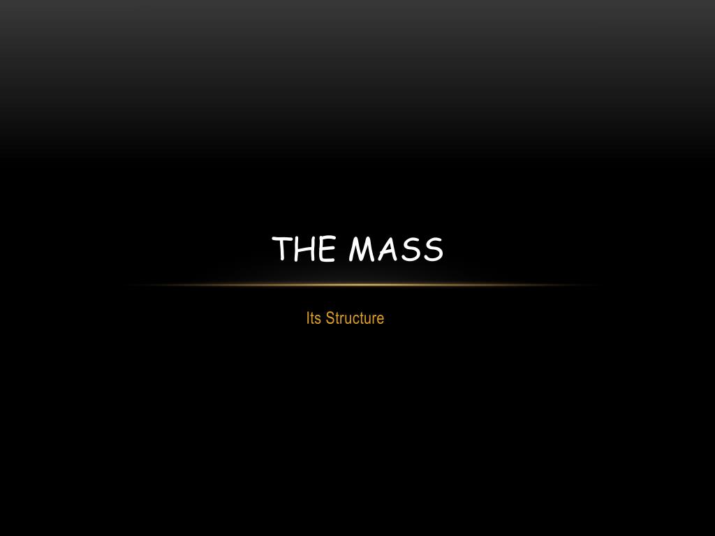 PPT - The Mass PowerPoint Presentation, free download - ID:1985941