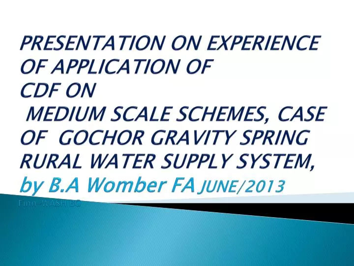 PPT - Experience of CDF Application: Gochor Gravity Spring Water Supply ...
