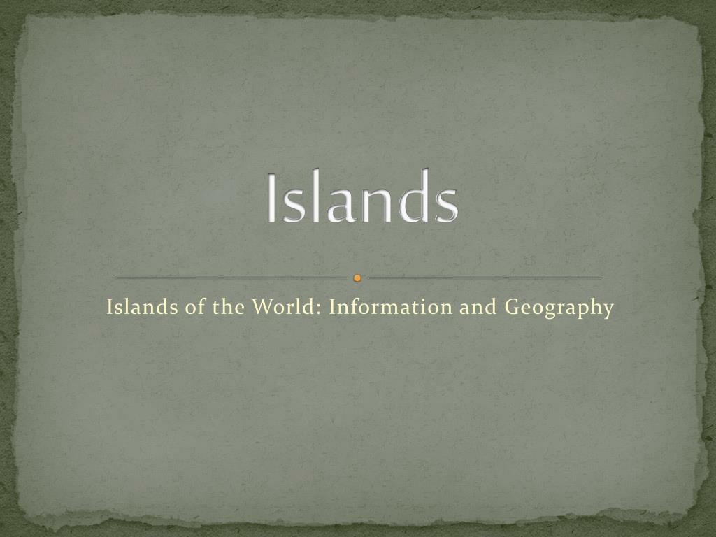 PPT - Islands PowerPoint Presentation, free download - ID:1986155