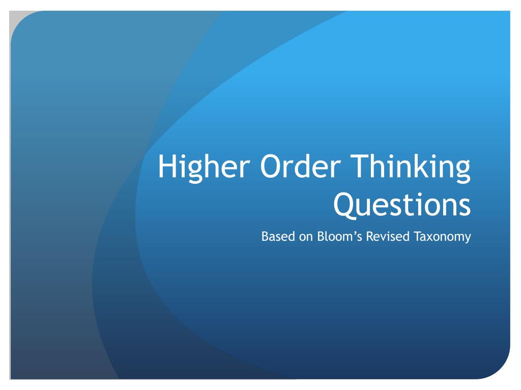 PPT - Higher Order Thinking Questions PowerPoint Presentation, free ...