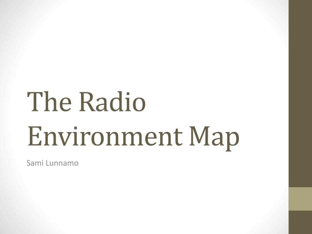 PPT - The Radio Environment Map PowerPoint Presentation, free download ...