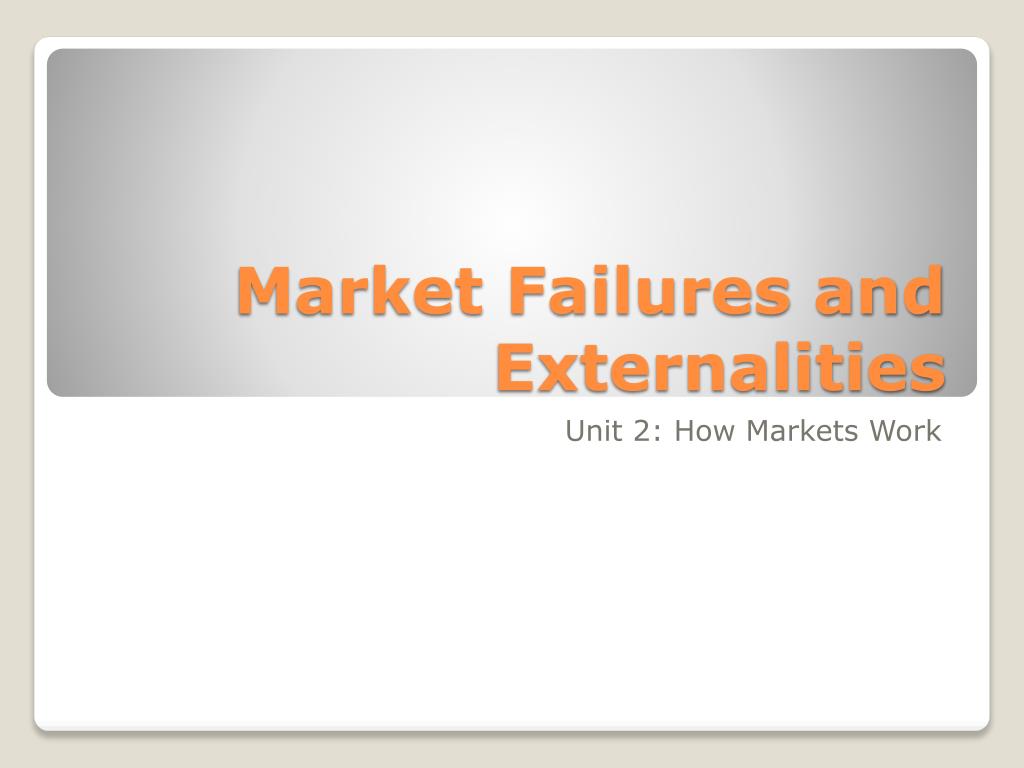PPT - Market Failures and Externalities PowerPoint Presentation, free ...