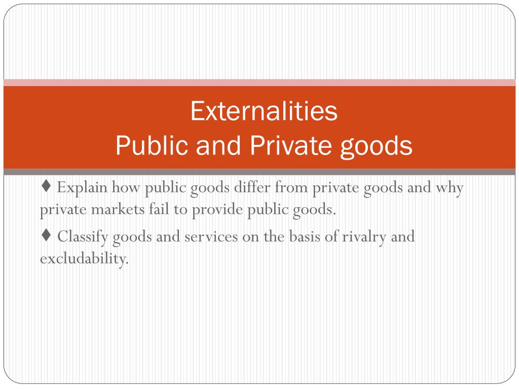 PPT - Externalities Public and Private goods PowerPoint Presentation ...