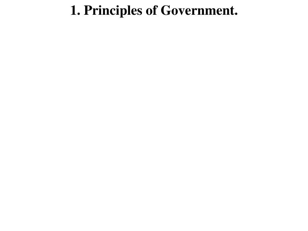 PPT - 1. Principles of Government. PowerPoint Presentation, free ...