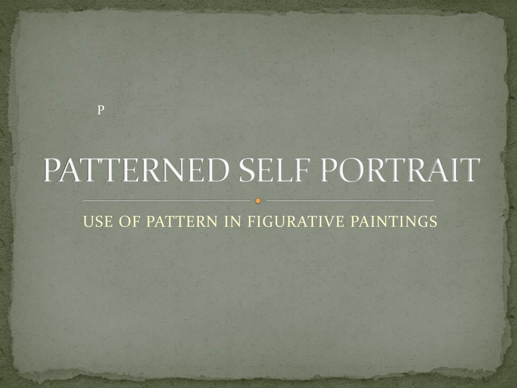 PPT - PATTERNED SELF PORTRAIT PowerPoint Presentation, free download ...