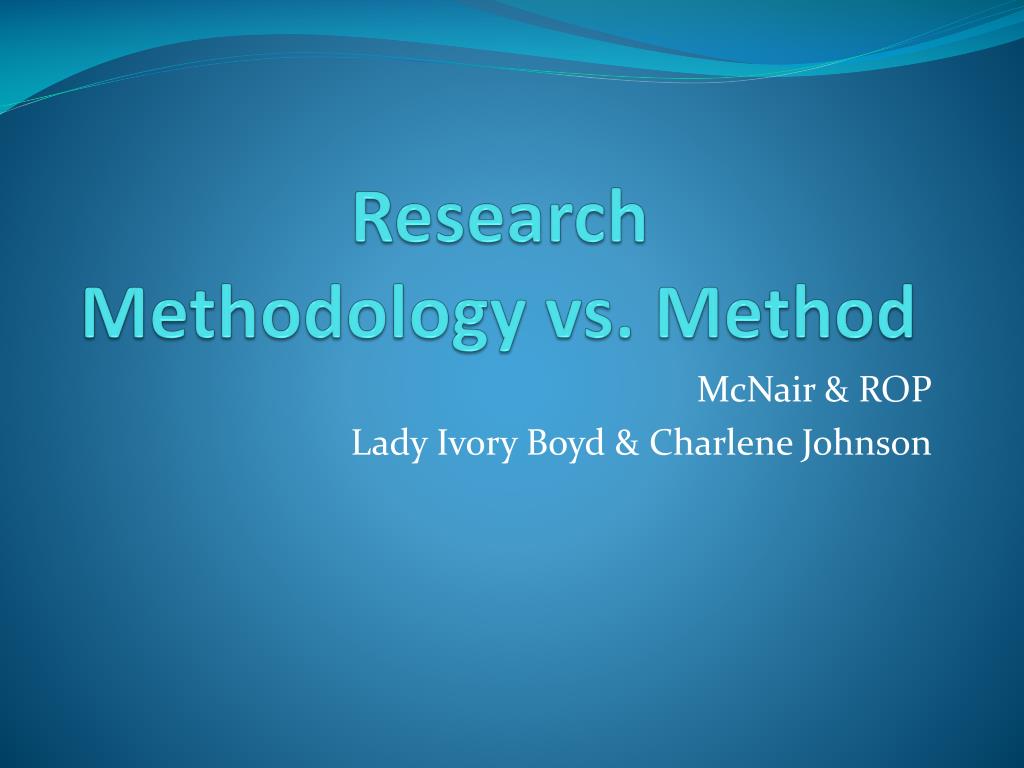PPT - Research Methodology vs. Method PowerPoint Presentation, free ...