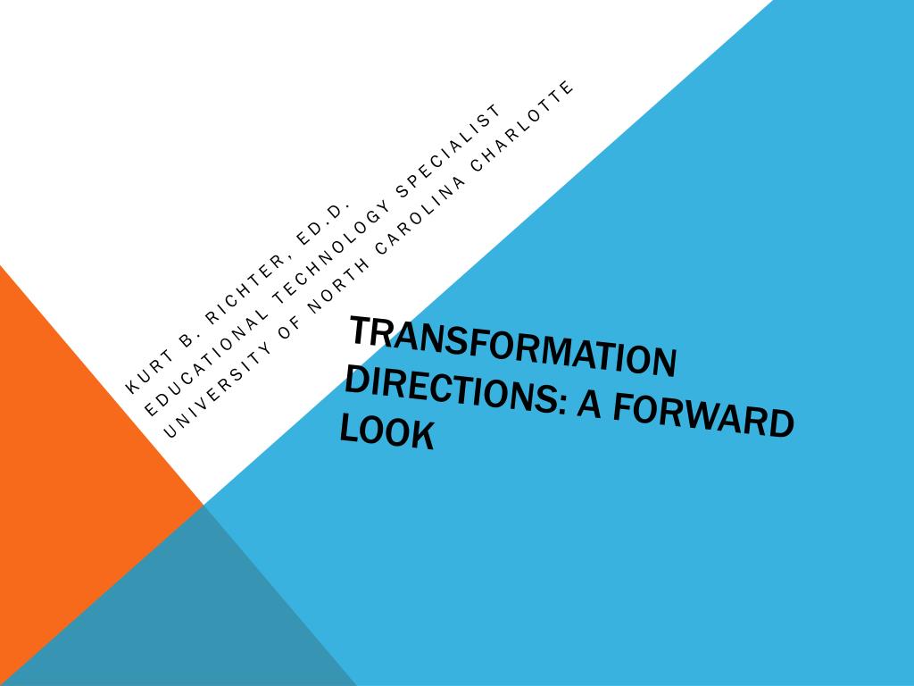 PPT - Transformation Directions: A Forward Look PowerPoint Presentation ...