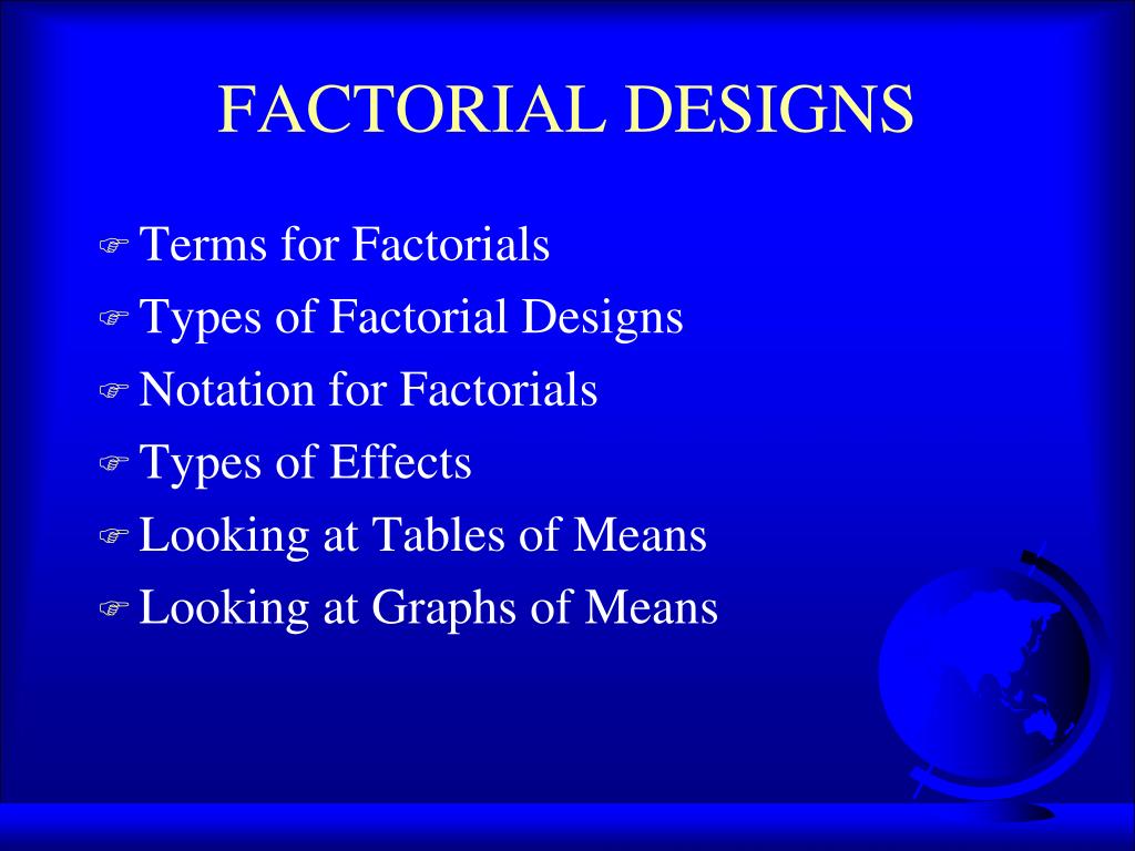 PPT - FACTORIAL DESIGNS PowerPoint Presentation, free download - ID:1989186