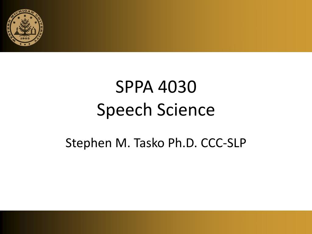 PPT - SPPA 4030 Speech Science PowerPoint Presentation, free download ...