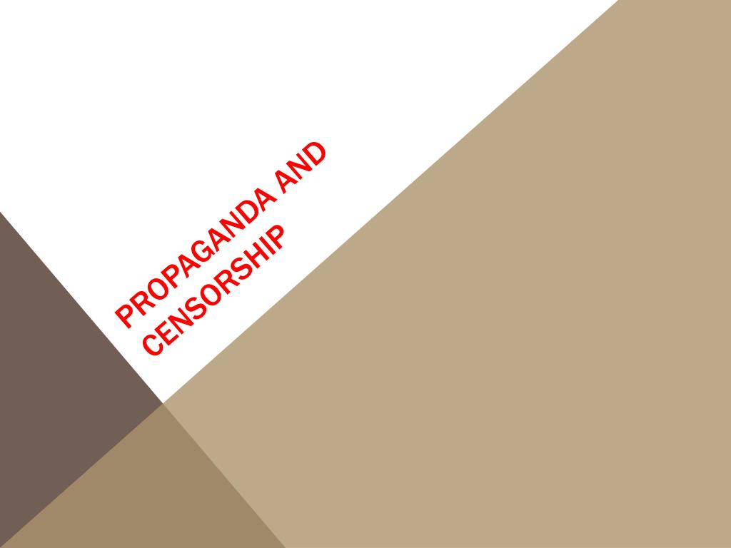 PPT - Propaganda and Censorship PowerPoint Presentation, free download ...