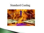 PPT - Standard costing PowerPoint Presentation, free download - ID:4638676