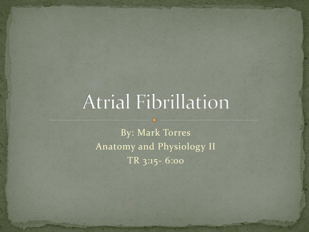 PPT - Atrial Fibrillation PowerPoint Presentation, free download - ID ...
