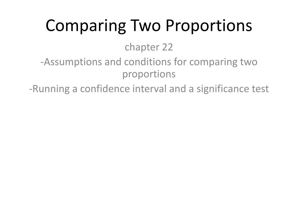 PPT - Comparing Two Proportions PowerPoint Presentation, free download ...